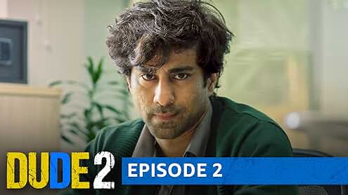 Dude Season 2 Web Series (2022) | Release Date, Review, Cast, Trailer ...
