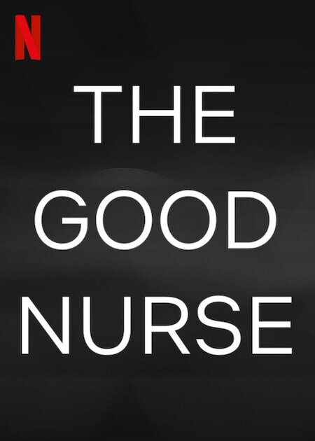 The Good Nurse Movie (2022) | Release Date, Review, Cast, Trailer ...