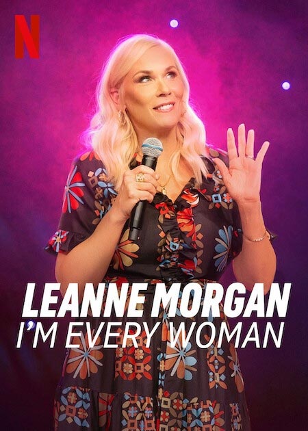 Leanne Morgan: I'm Every Woman Comedy Special (2023) | Release Date ...