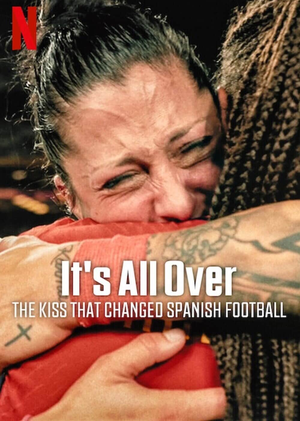 It's All Over: The Kiss That Changed Spanish Football Movie (2024 ...